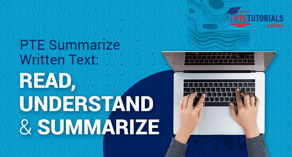 Know All About PTE Summarize Written Text To Score High In Your PTE Exam Know All About PTE Summarize Written Text To Score High In Your PTE Exam